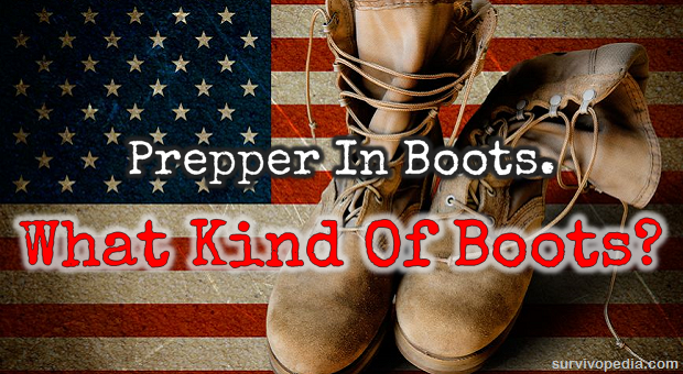 Prepper In Boots. What Kind Of Boots? | Survival | Before It's News