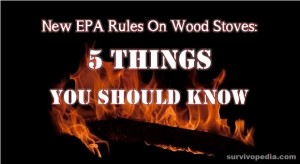 EPA Rules On Wood Stoves: 5 Things You Should Know – Survivopedia