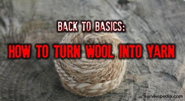 Back To Basics: How To Turn Wool Into Yarn | Survivopedia